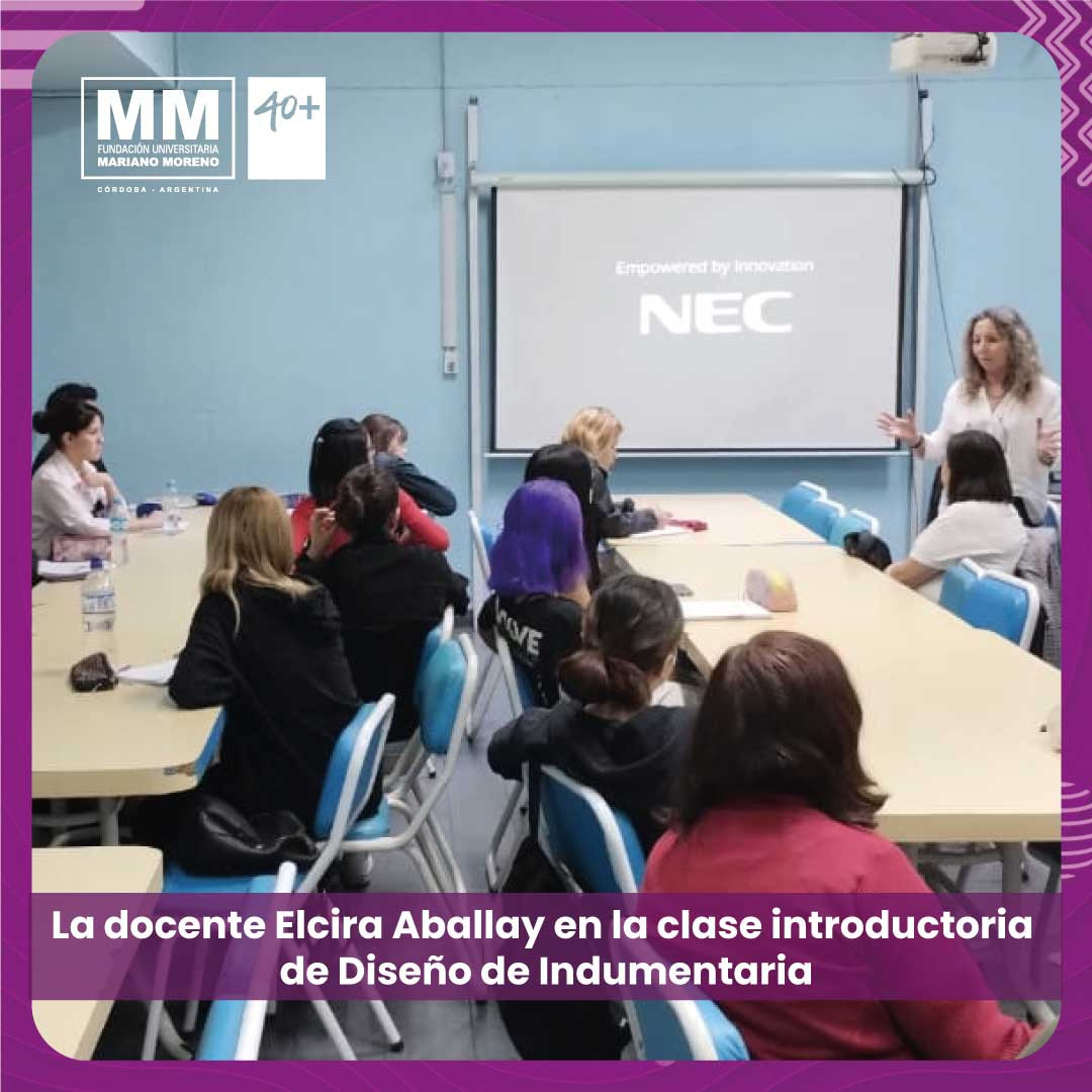 Se dio la clase introductoria para Diseño de Indumentaria - Novedades y Eventos - Mariano Moreno ...